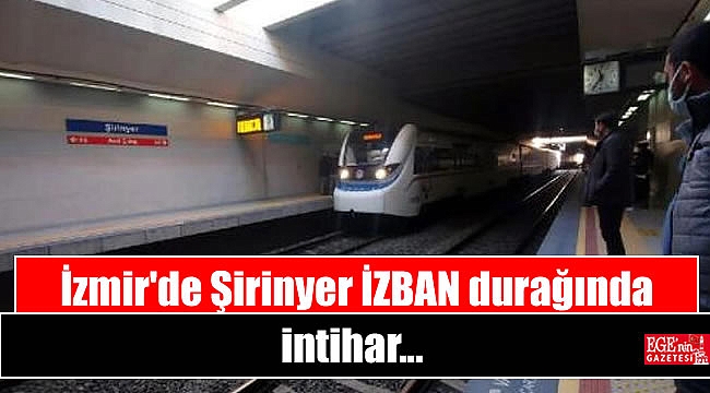 İzmir'de Şirinyer İZBAN durağında intihar - Genel - www.egeningazetesi.com İzmir'de Şirinyer İZBAN durağında intihar - Genel - www.egeningazetesi.com